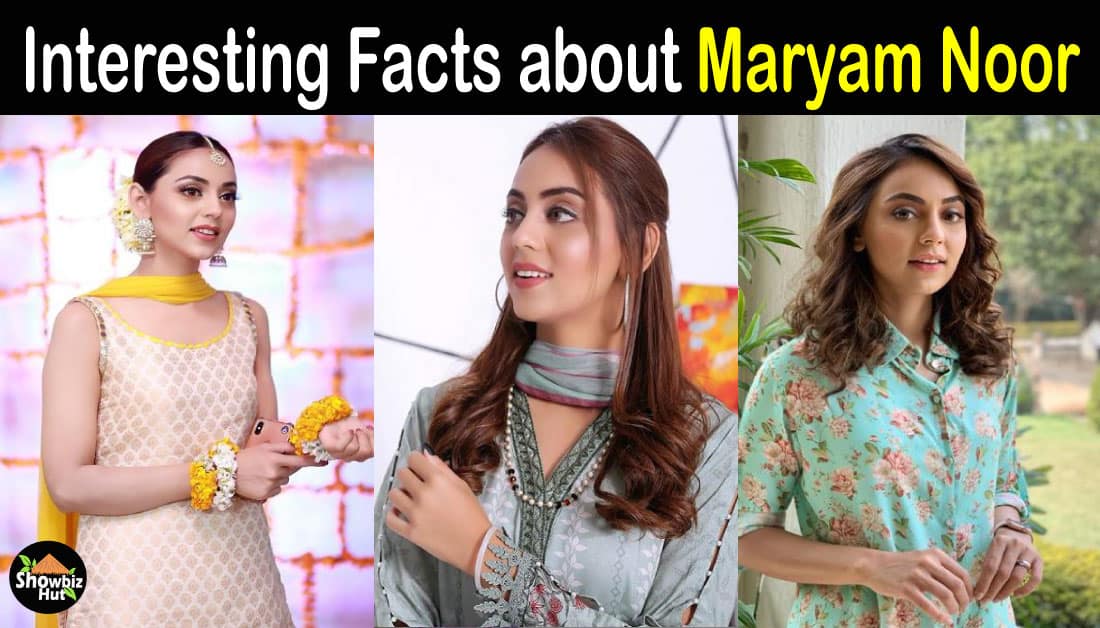 Maryam Noor Biography – Age, Husband, Family, Dramas | Showbiz Hut